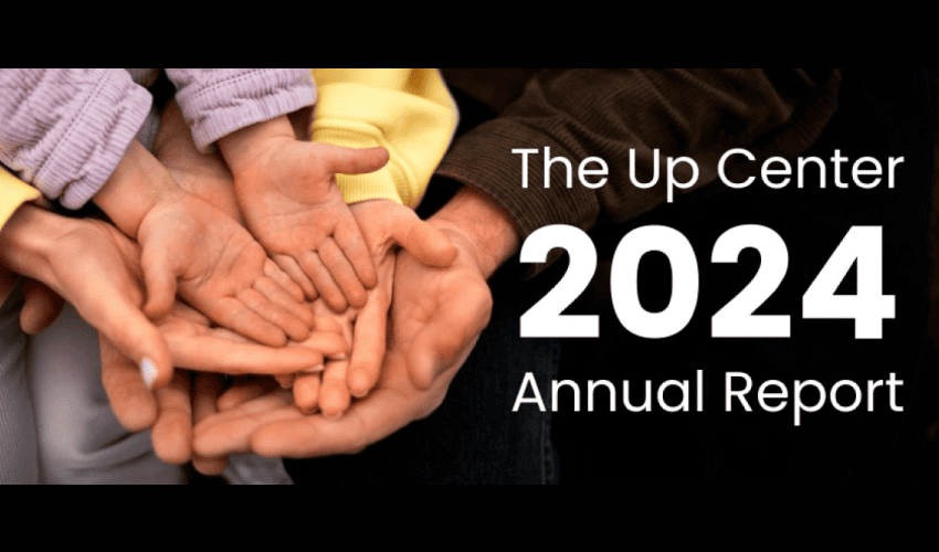 The Up Center 2024 Annual Report is Here - The Up Center